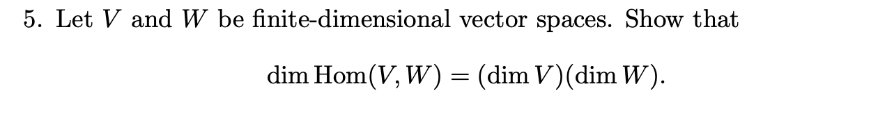 Let V ﻿and W be ﻿finite-dimensional vector spaces. | Chegg.com