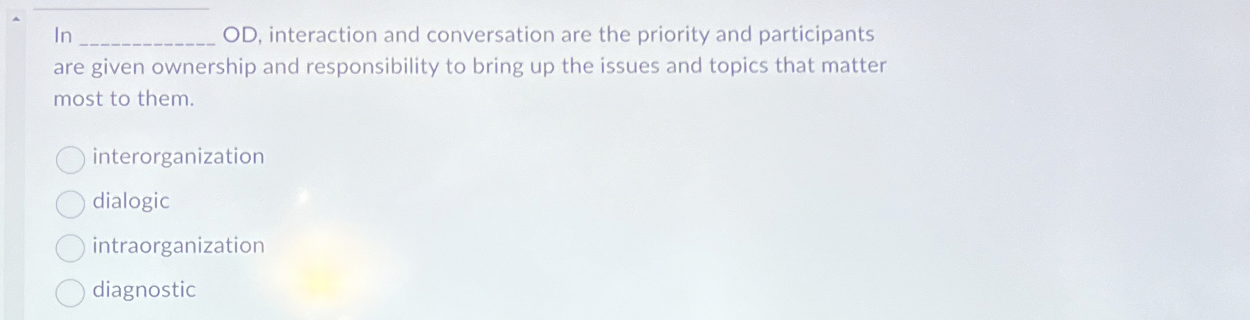 Solved InOD, ﻿interaction and conversation are the priority | Chegg.com