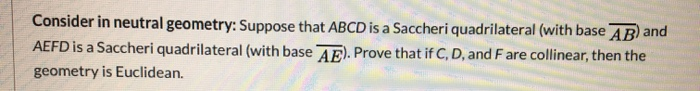 Consider in neutral geometry: Suppose that ABCD is a | Chegg.com