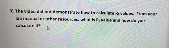 Solved 8 The Video Did Not Demonstrate How To Calculate Rf