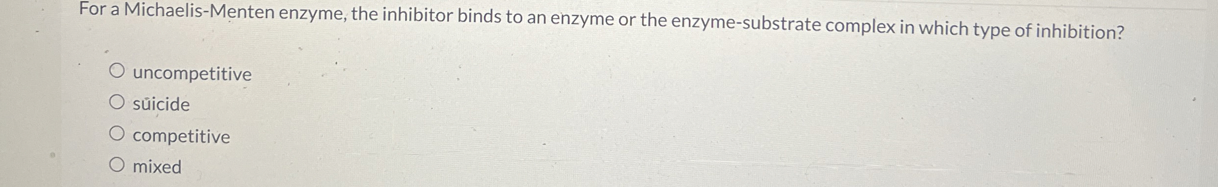 Solved For a Michaelis-Menten enzyme, the inhibitor binds to | Chegg.com