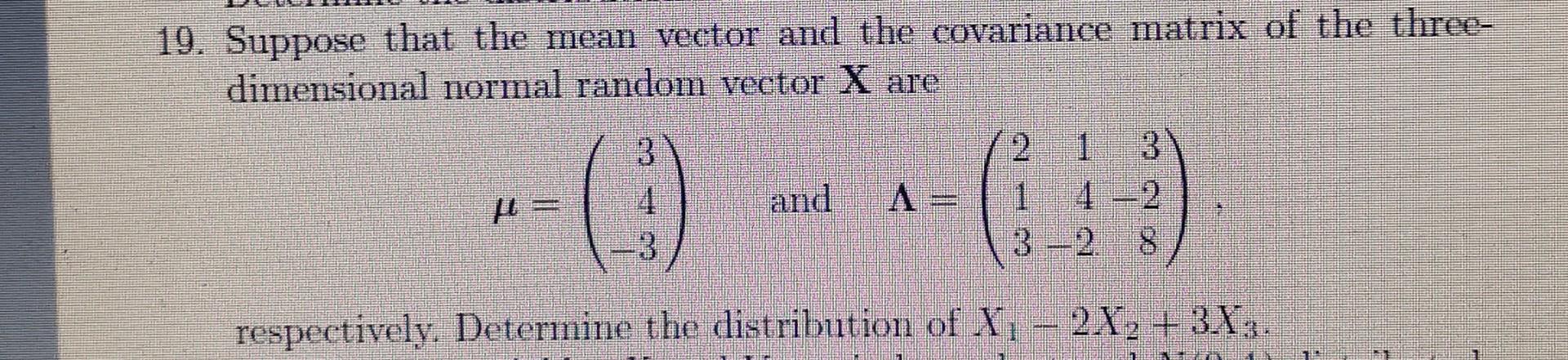 Solved 19. Suppose that the mean vector and the covariance | Chegg.com