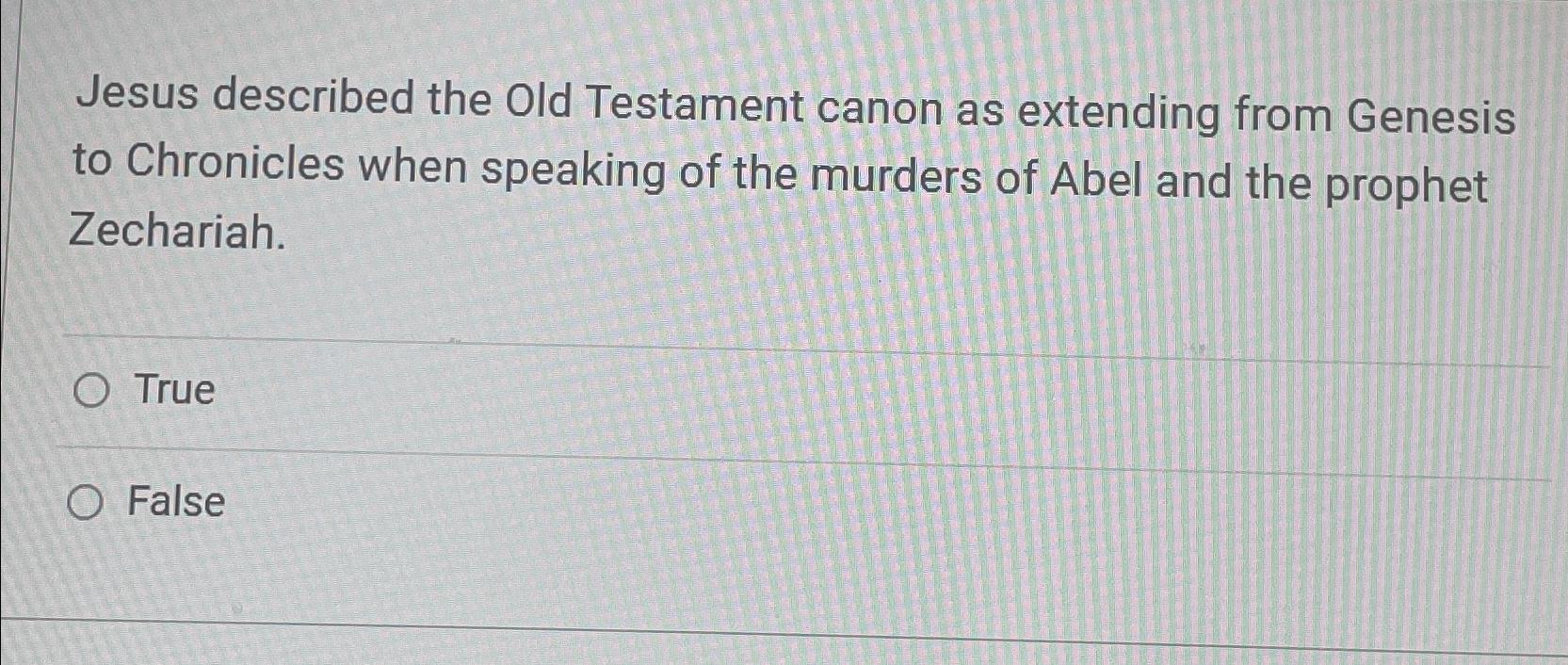 Solved Jesus described the Old Testament canon as extending | Chegg.com