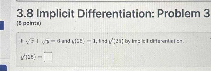 Solved 3.8 Implicit Differentiation: Problem 3 (8 points) If | Chegg.com