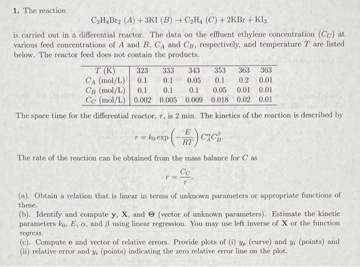 Solved 1. The reaction C2H4Br2(A)+3KI(B)→C2H4(C)+2KBr+KI3 is | Chegg.com