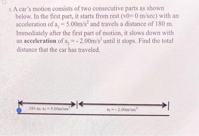 Solved 3. A car's motion consists of two consecutive parts | Chegg.com