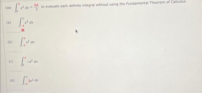 Solved Use (a) (b) (c) 4 √ ² x² dx = 64 3 (d) L₁x² dx X | Chegg.com