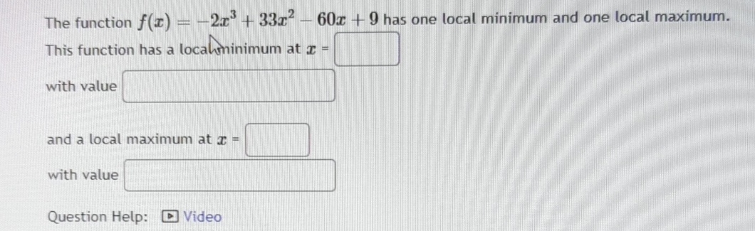 Solved The function f(x)=-2x3+33x2-60x+9 ﻿has one local | Chegg.com