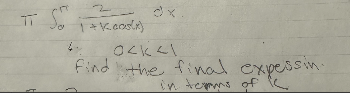 Solved Kπ∫0π21+kcos(x)dx,0find the final expessinin ﻿terms | Chegg.com
