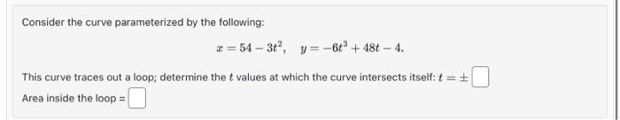 Solved Consider the curve parameterized by the following: | Chegg.com