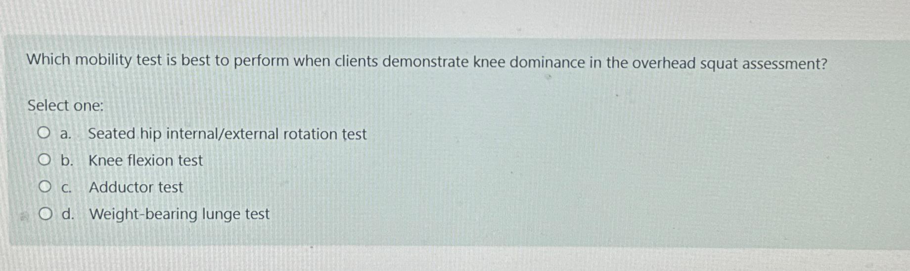 Solved Which mobility test is best to perform when clients | Chegg.com