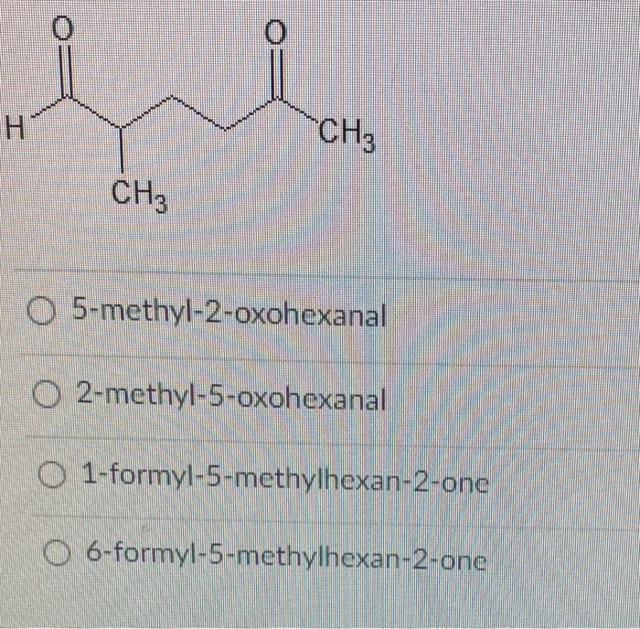 Solved CH3 HzC H H₂C-0 O 4-methoxy-5-methylhexanal O | Chegg.com