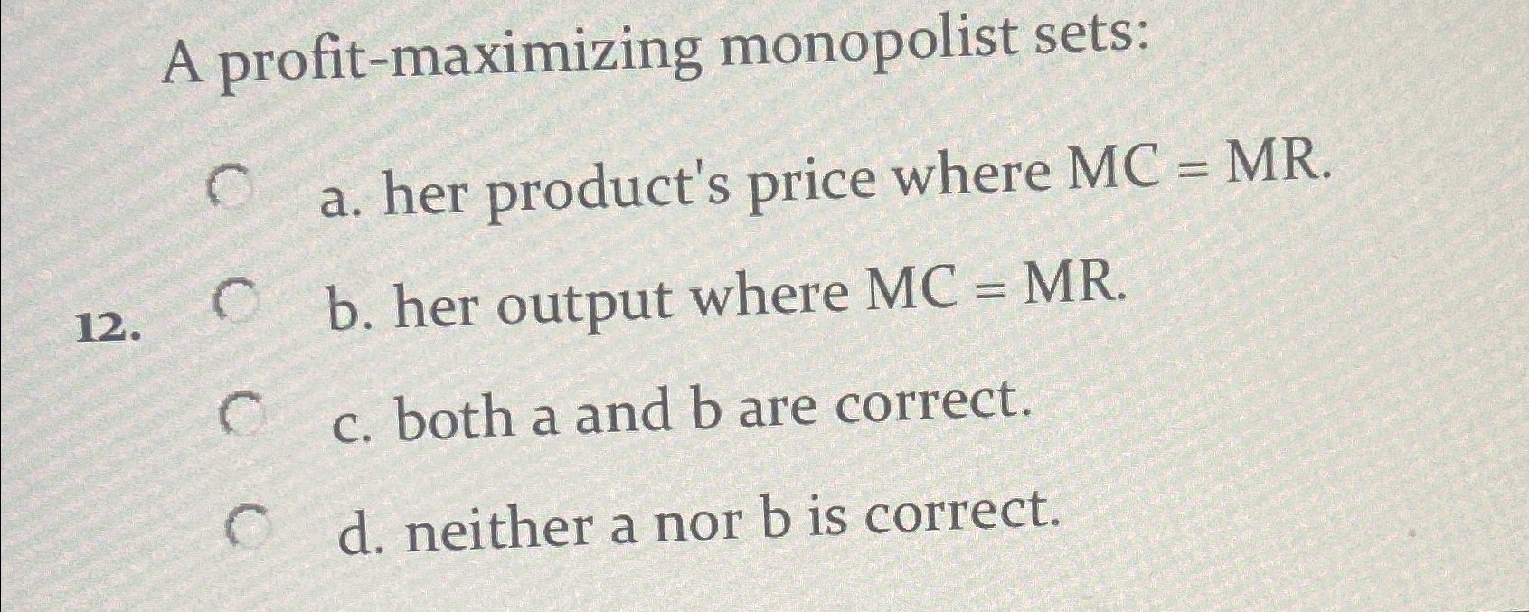 Solved A profit-maximizing monopolist sets:a. ﻿her product's | Chegg.com
