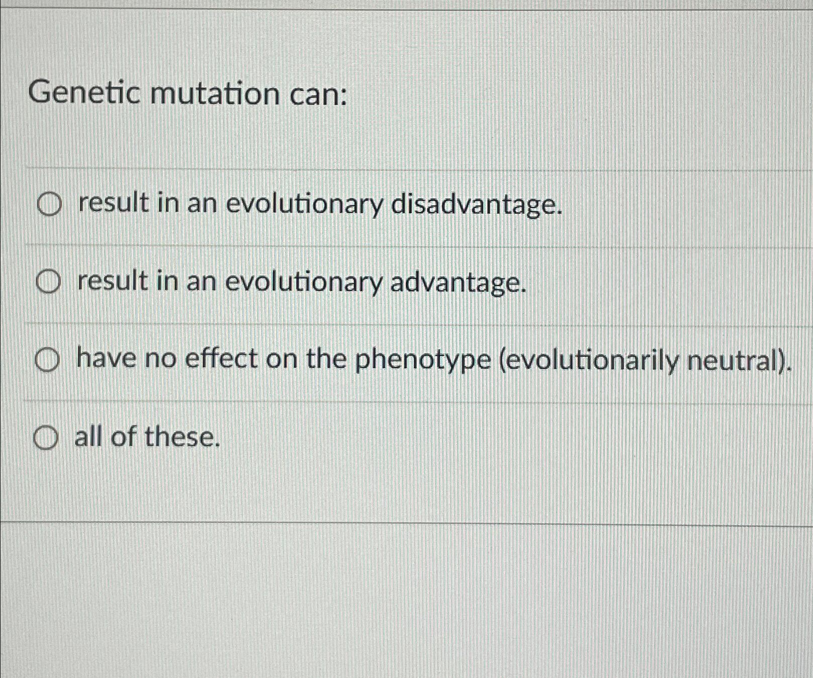 Solved Genetic mutation can:result in an evolutionary | Chegg.com