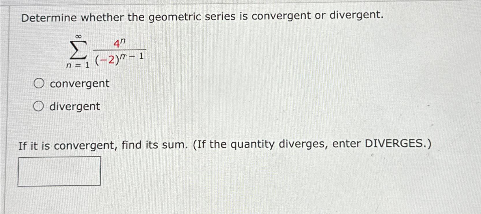 Solved Determine whether the geometric series is convergent | Chegg.com