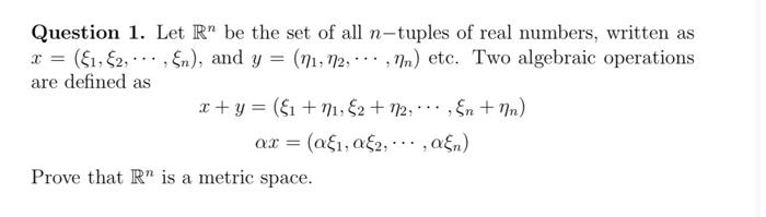Solved Question 1. Let Rn be the set of all n-tuples of real | Chegg.com