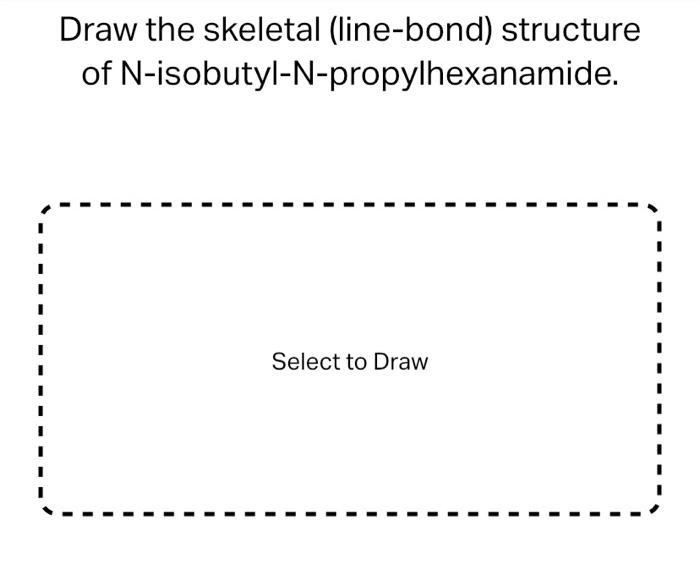Solved Draw the skeletal (line-bond) structure of | Chegg.com