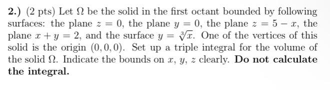 Solved 2.) ( 2 pts) Let Ω be the solid in the first octant | Chegg.com