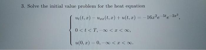 Solved 3. Solve the initial value problem for the heat | Chegg.com