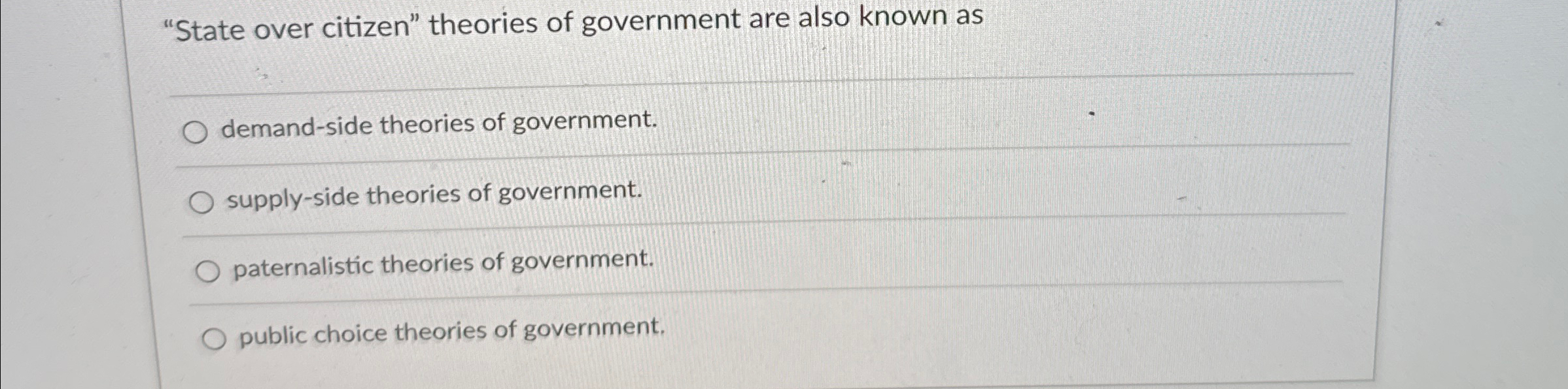 Solved "State over citizen" theories of government are also | Chegg.com