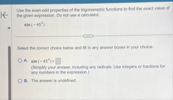 Solved Use the even-odd properties of the trigonometric | Chegg.com