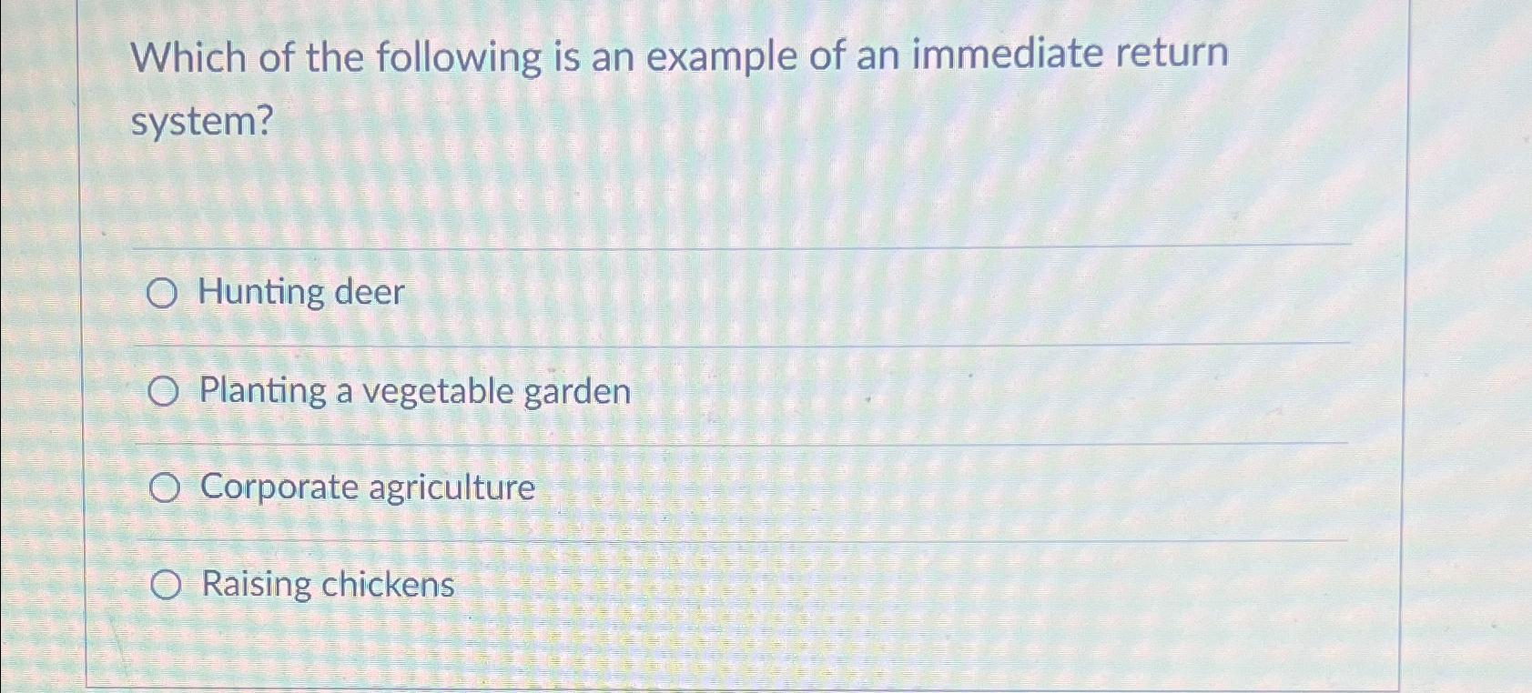 Solved Which of the following is an example of an immediate | Chegg.com