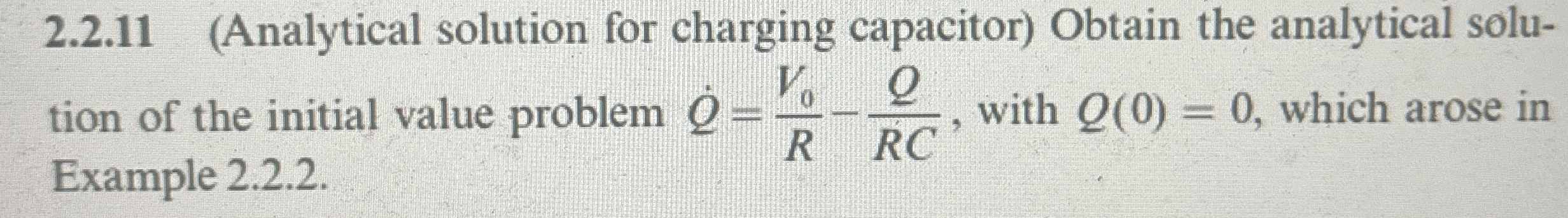 Solved 2.2.11 (Analytical solution for charging capacitor) | Chegg.com