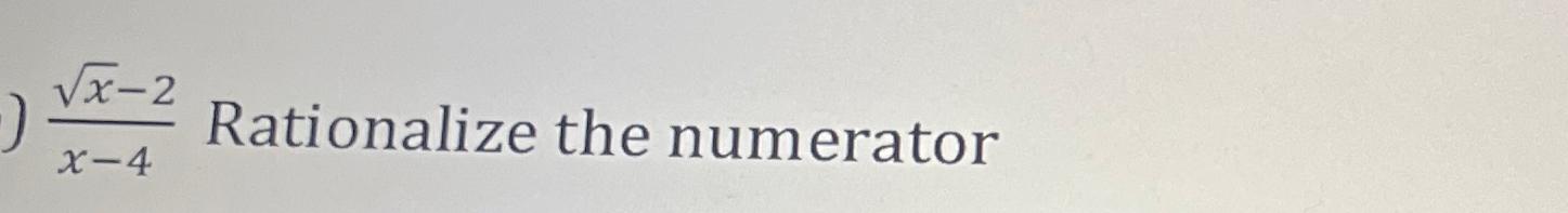Solved x2-2x-4 ﻿Rationalize the numerator | Chegg.com