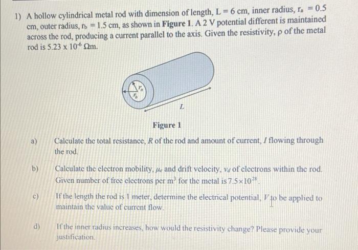 Solved 1) A hollow cylindrical metal rod with dimension of | Chegg.com