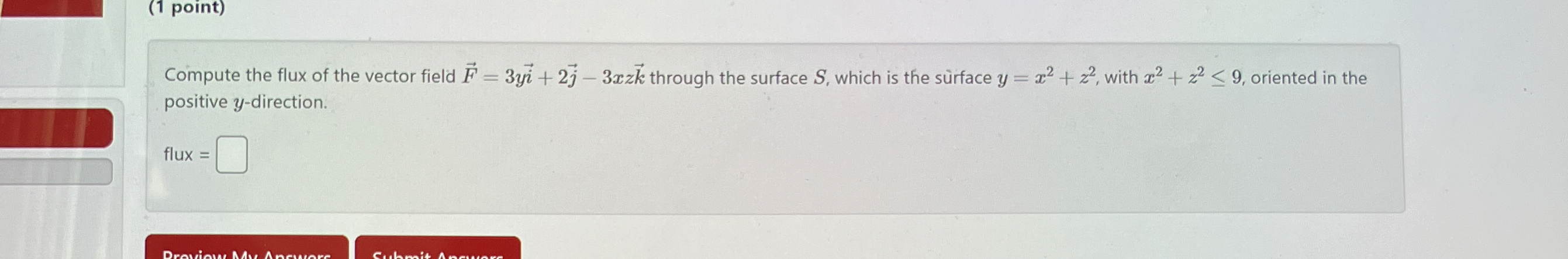 Solved (1 ﻿point)Compute the flux of the vector field | Chegg.com