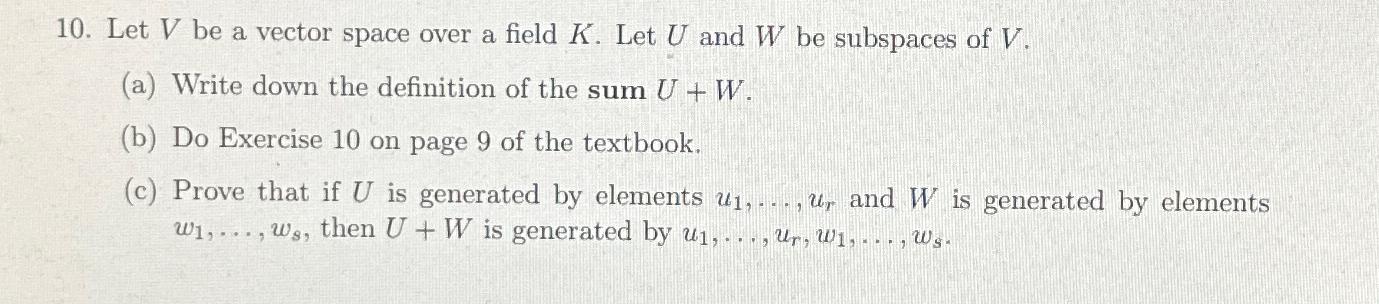 Solved Let V ﻿be a vector space over a field K. ﻿Let U ﻿and | Chegg.com