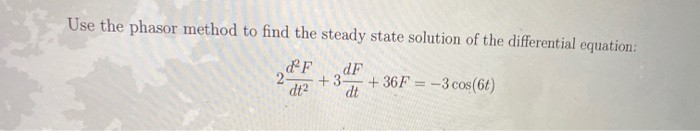 Solved Use the phasor method to find the steady state | Chegg.com