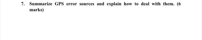 Solved 7 Summarize Gps Error Sources And Explain How To