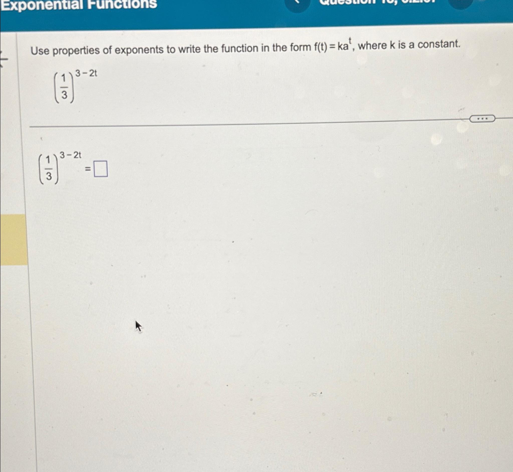 Solved Use properties of exponents to write the function in | Chegg.com