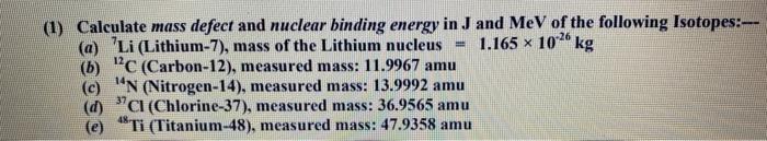 Solved (1) Calculate mass defect and nuclear binding energy | Chegg.com