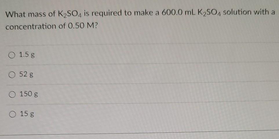 Solved What mass of K2SO4 is required to make a 600.0 mL | Chegg.com