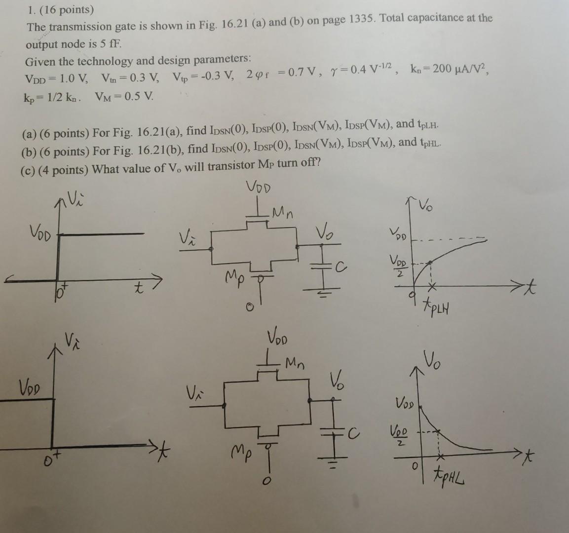 Solved 1. (16 points) The transmission gate is shown in Fig. | Chegg.com