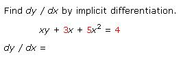 Solved Find dy / dx by implicit differentiation. xy + 3x + | Chegg.com