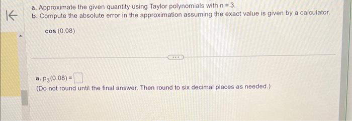 Solved a. Approximate the given quantity using Taylor | Chegg.com