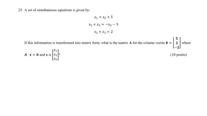 Solved 25. A set of simultaneous equations is given by: | Chegg.com