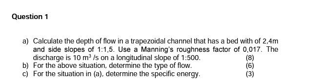 Solved Question 1 a) Calculate the depth of flow in a | Chegg.com