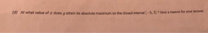 Solved (d) At what value of x does g attain its absolute | Chegg.com