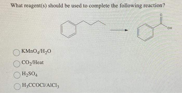 Solved What reagent(s) should be used to complete the | Chegg.com