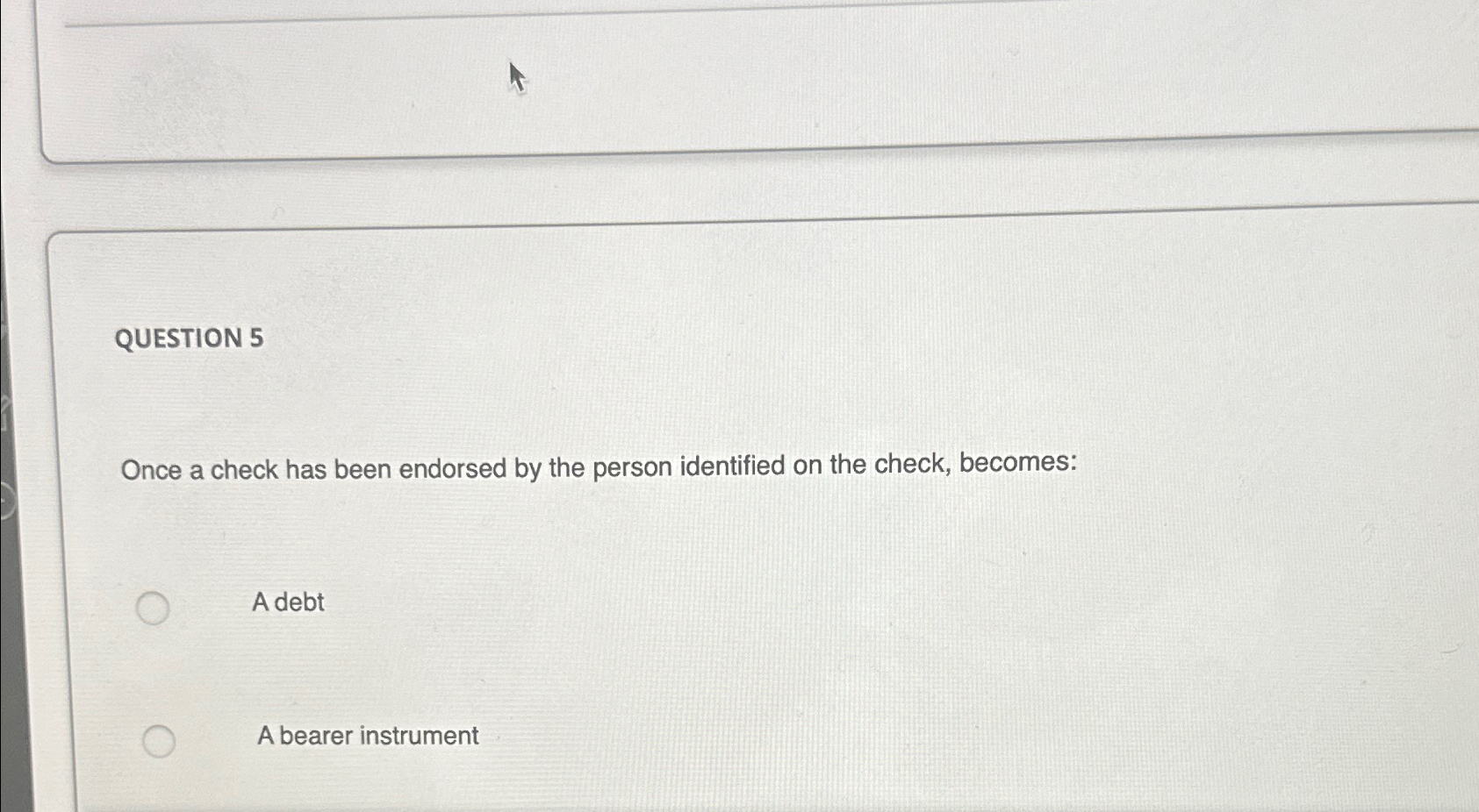 Solved QUESTION 5Once a check has been endorsed by the | Chegg.com