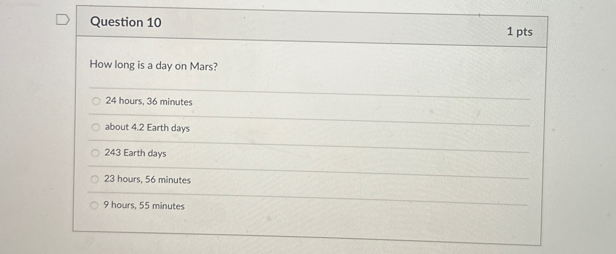 Solved Question 101 ﻿ptsHow long is a day on Mars?24 ﻿hours, | Chegg.com