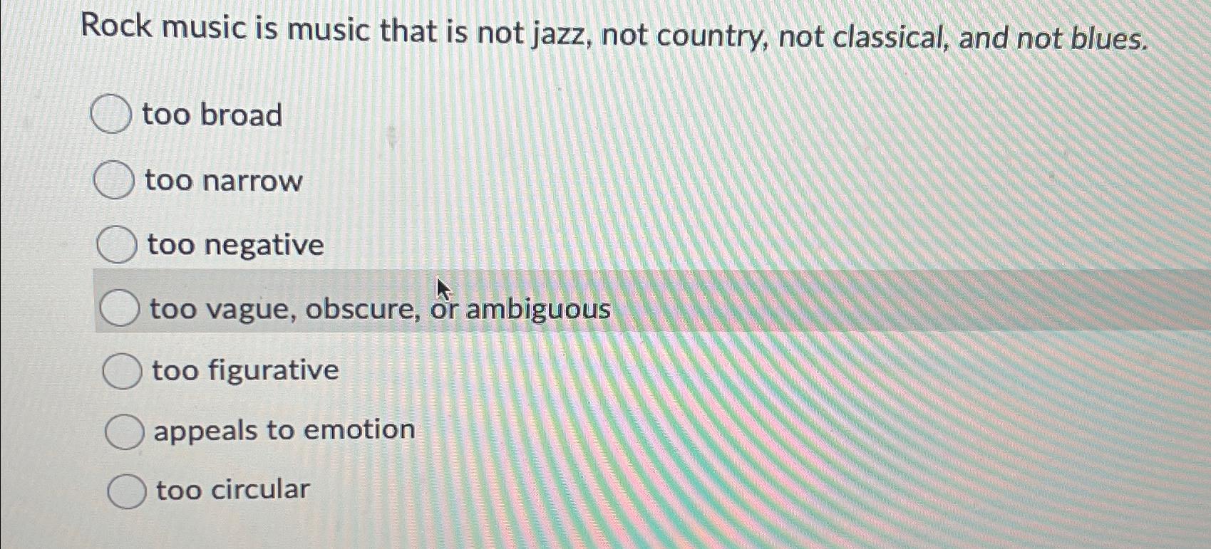 Solved Rock music is music that is not jazz, not country, | Chegg.com
