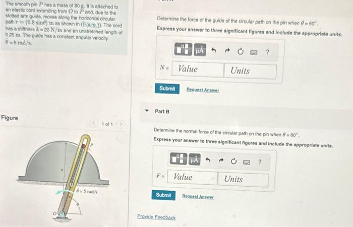 Solved The smooth pin P hes a mass of 90 g. It is attached | Chegg.com