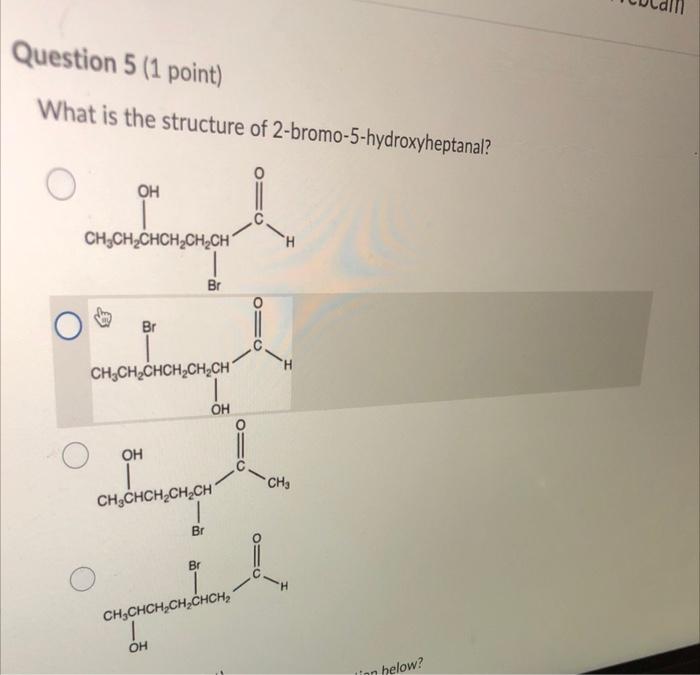 Solved Question 5 (1 point) What is the structure of | Chegg.com