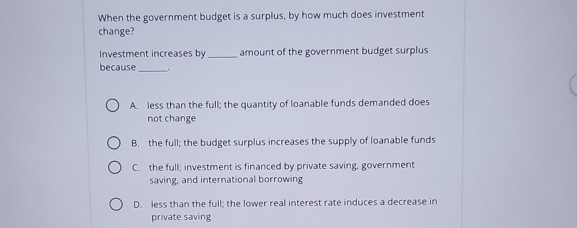 Solved When the government budget is a surplus, by how much | Chegg.com