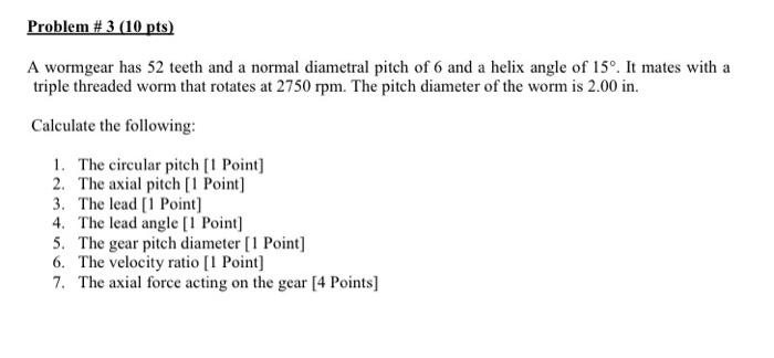 Solved A wormgear has 52 teeth and a normal diametral pitch | Chegg.com